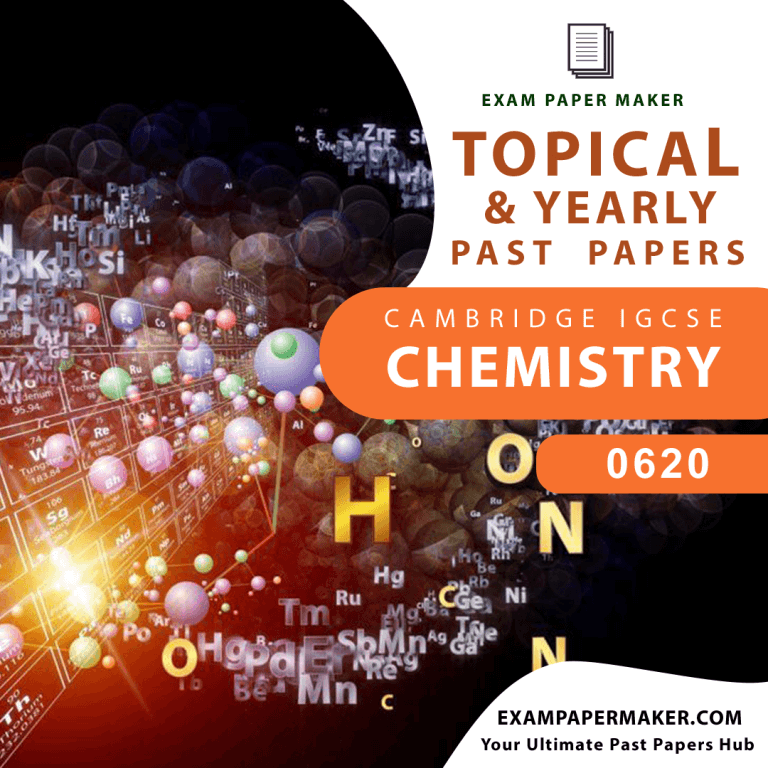 Chemistry (0620) Yearly Past Papers & Topical Questions PDF - EPM Store